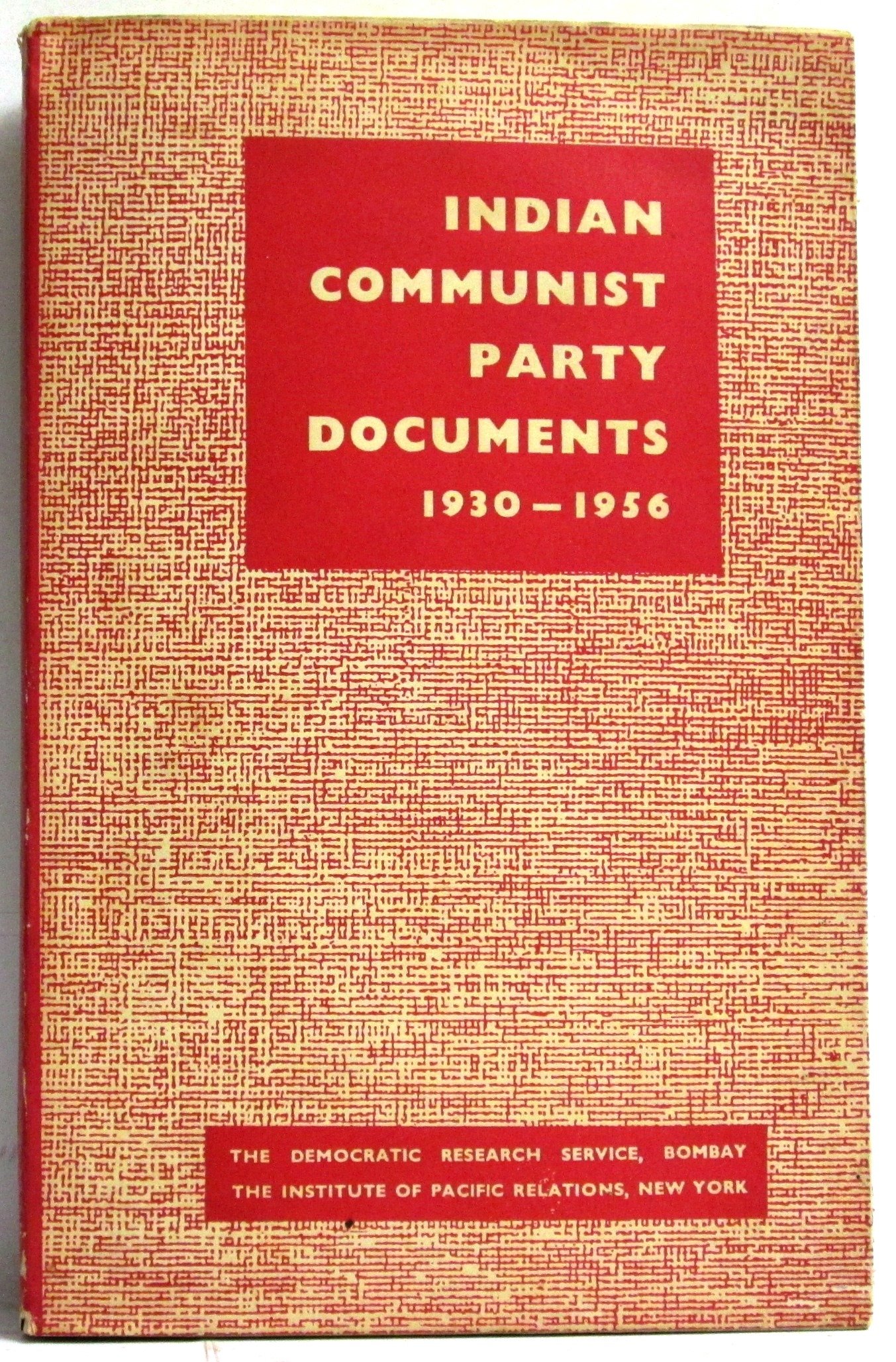 Indian Communist Party Documents, 1930-1956.