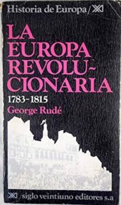 George Rudé. Revolutionary Europe, 1783-1815.