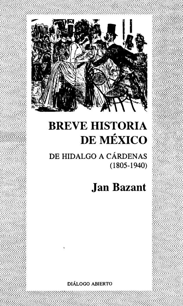 Jan Bazant. A Concise History of Mexico.