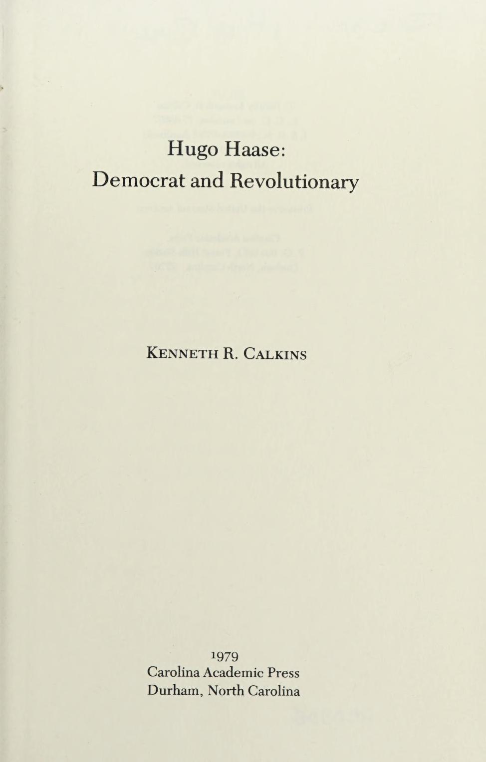 Kenneth Calkins. Hugo Haase, Democrat and Revolutionary.