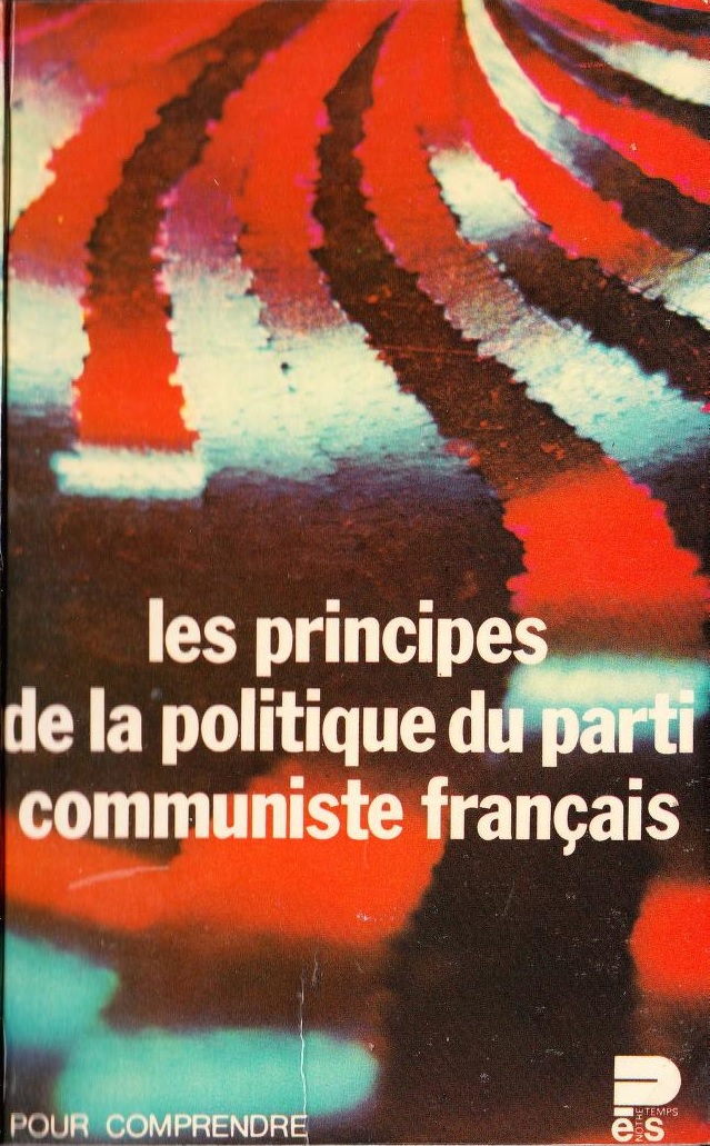 Les principes de la politique du Parti communiste français.