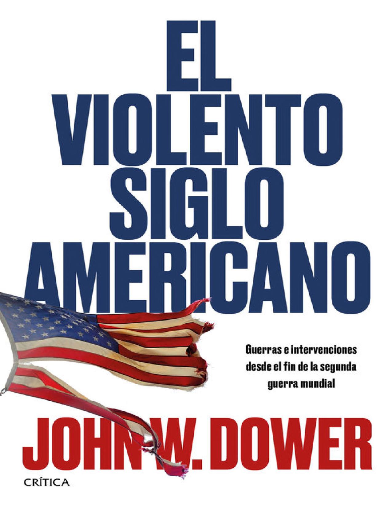 John W. Dower. The Violent American Century.