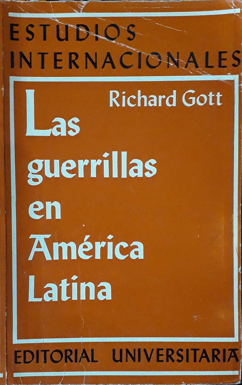 Richard Gott. Guerrilla Movements in Latin America.