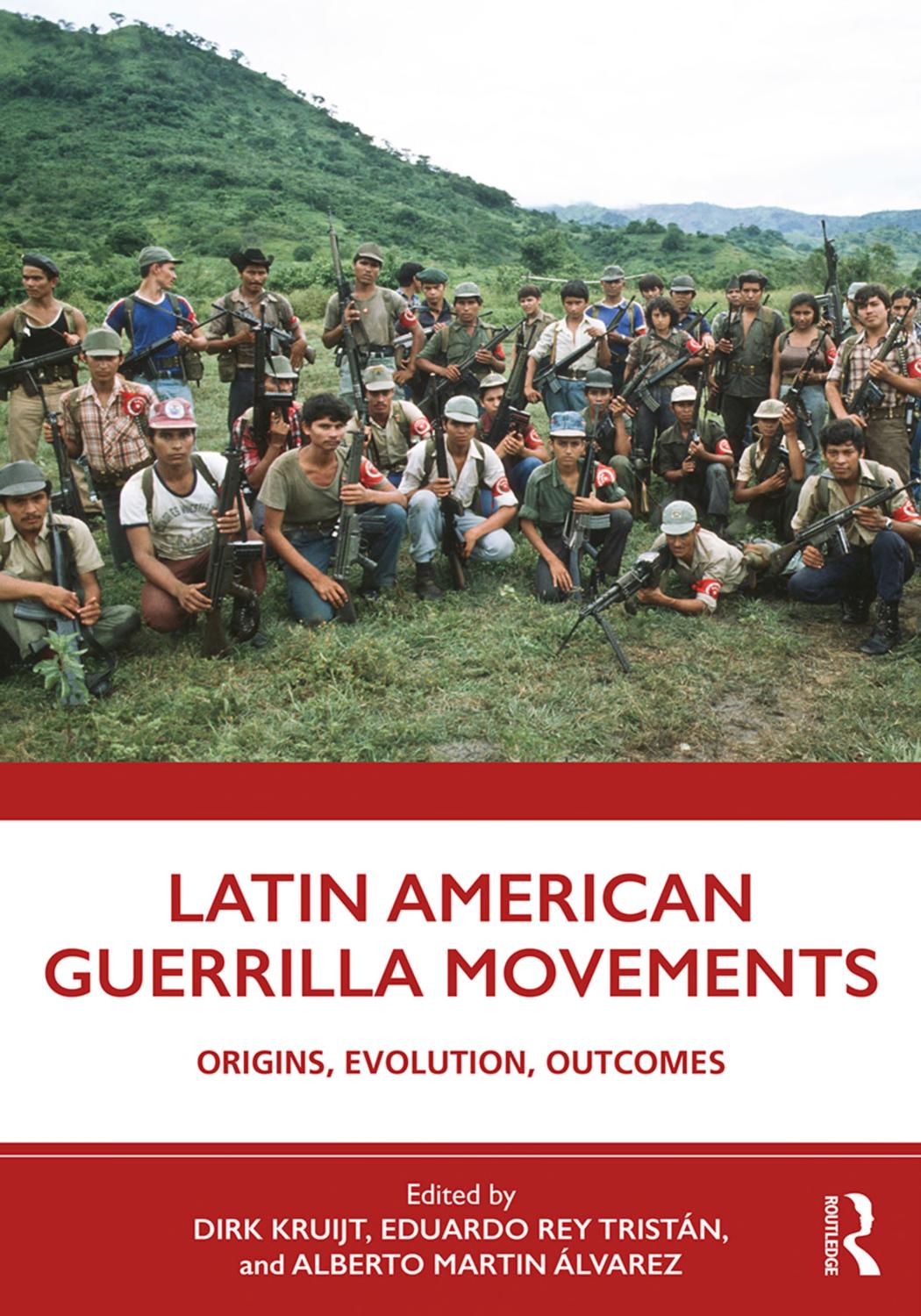 Kruijt – Rey Tristán – Álvarez, eds. Latin American Guerrilla Movements.
