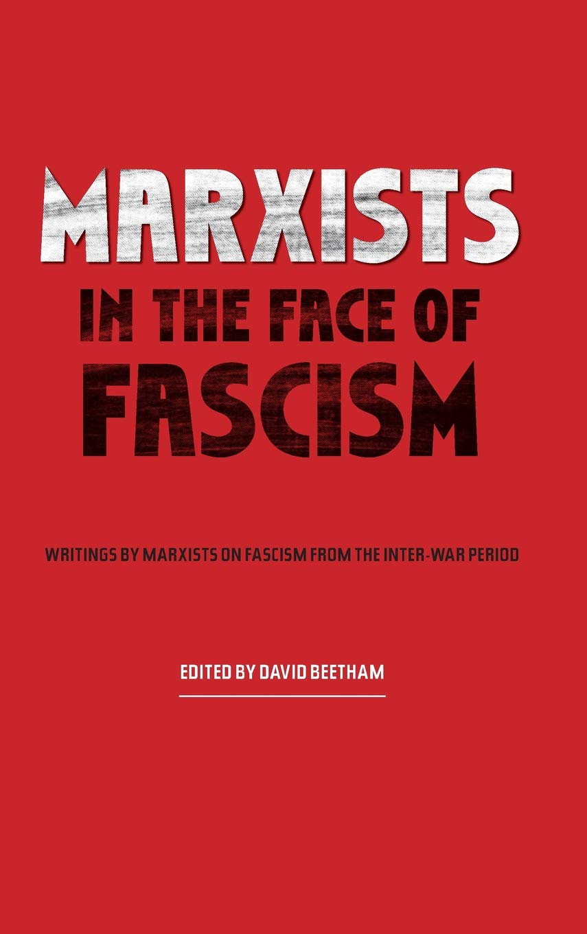 David Beetham, ed. Marxists in Face of Fascism.