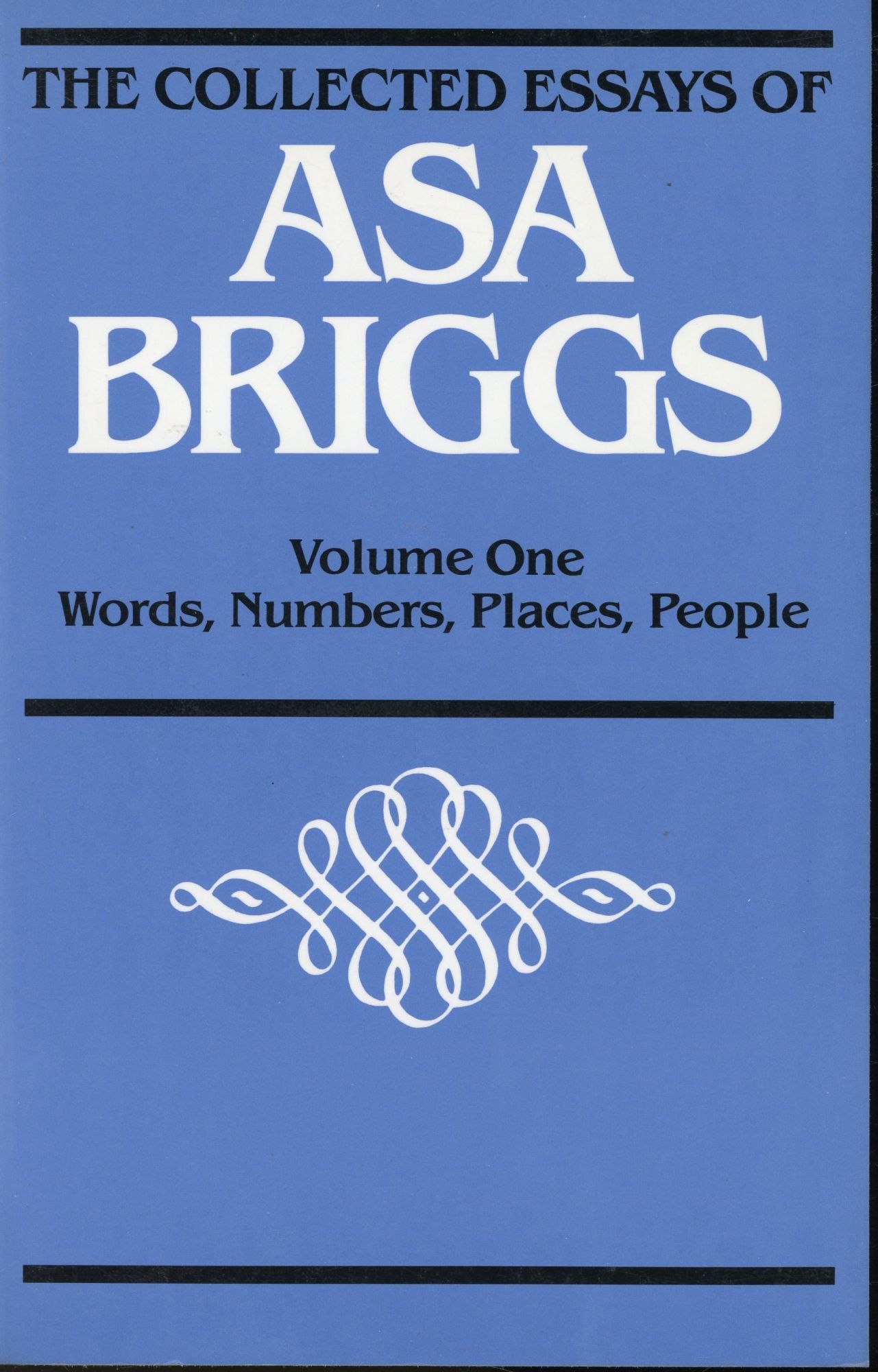 Asa Briggs. The Collected Essays.