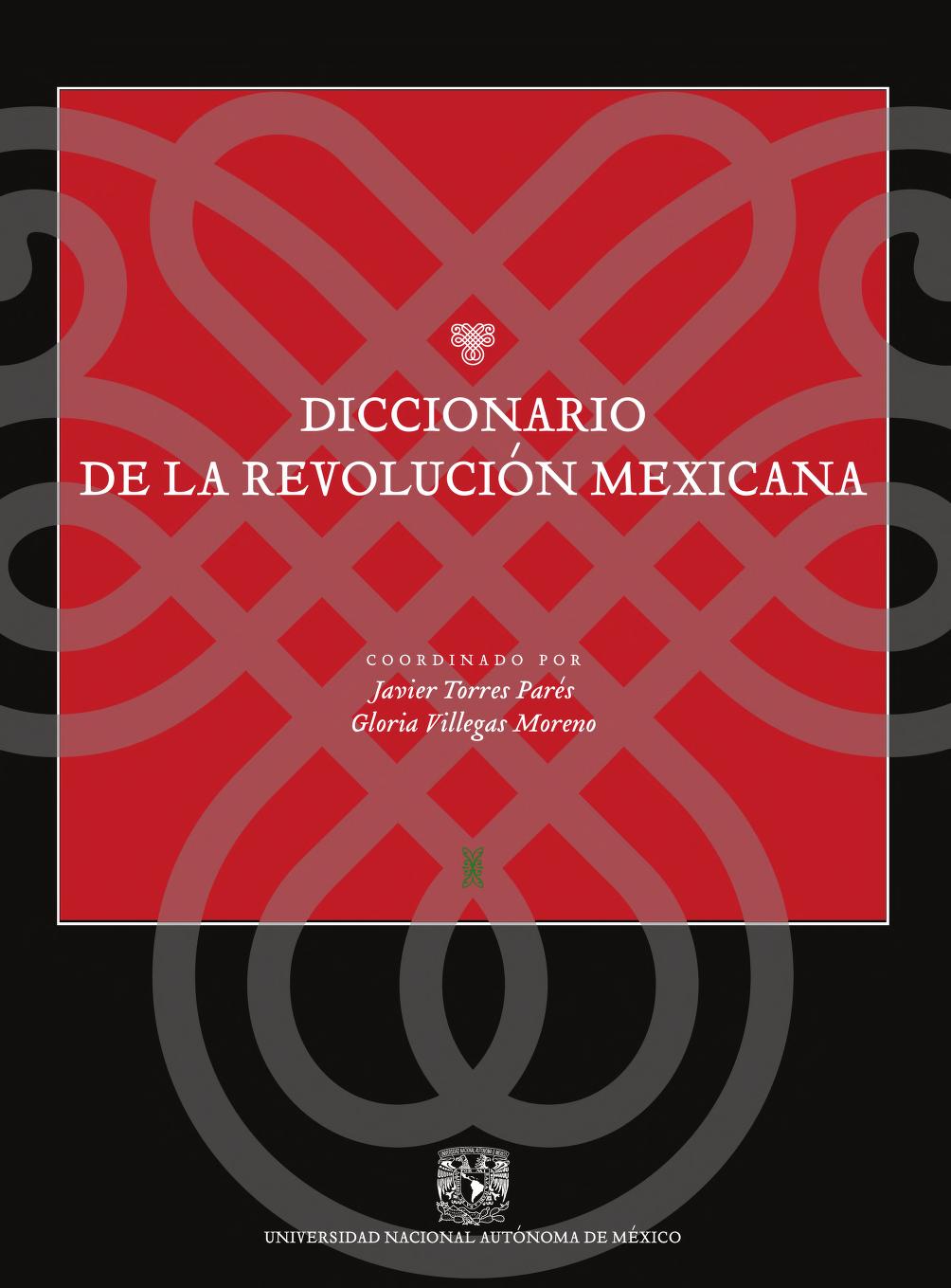 Javier Torres – Gloria Villegas, coords. Diccionario de la Revolución ...