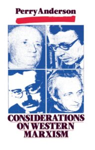 Perry Anderson. Considerations on Western Marxism.