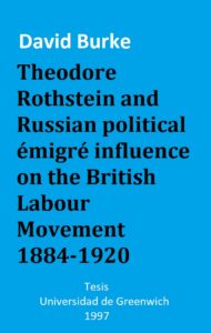 David Burke. Theodore Rothstein and Russian political émigré influence ...