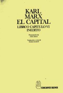 Karl Marx. El capital. Libro I – Capítulo VI. Inédito.