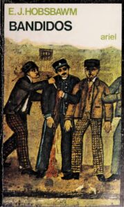 Eric Hobsbawm. Bandidos.