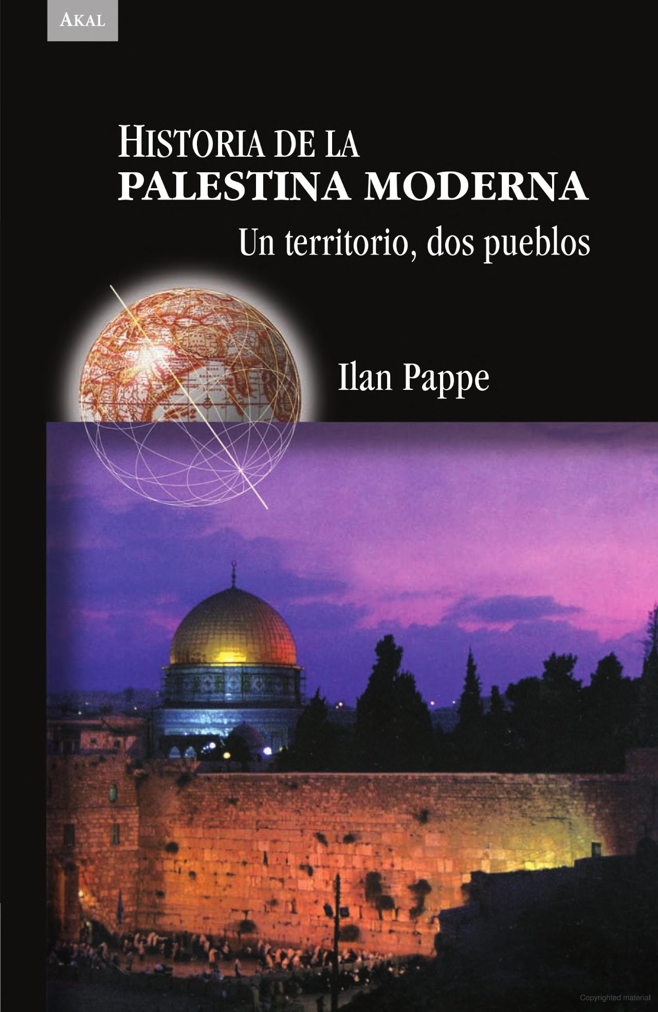 Ilan Pappe. Historia de la Palestina moderna. Un territorio, dos pueblos.